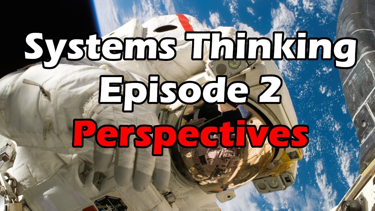 Systems Thinking Ep. 2 - Perspectives (Time, Space, & Fractals) - YouTube