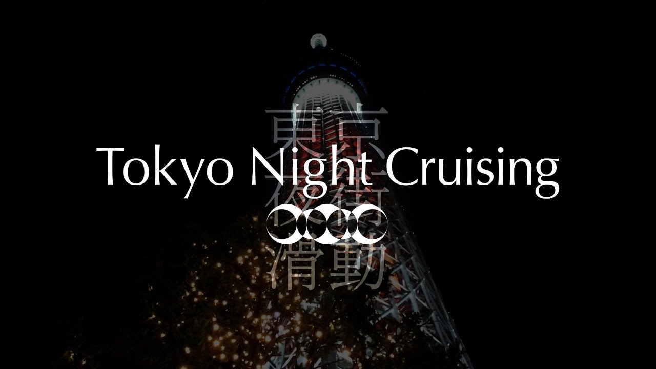 Tokyo Night Cruising 01 - Short ver. - : Akihabara → Sky Tree Tower ...