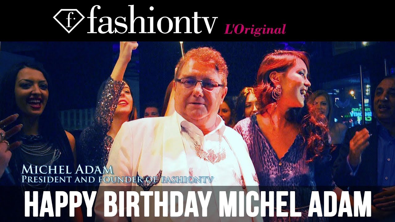 Michel Adam Birthday Celebration and 17 years of fashiontv @ I Love F ...