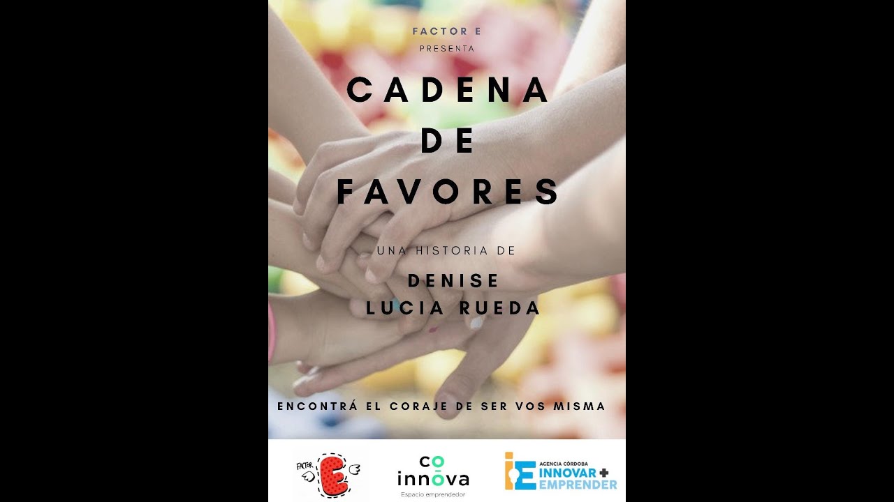 Denise Lucía Rueda "Cadena de Favores" Encontrá el coraje de ser vos ...