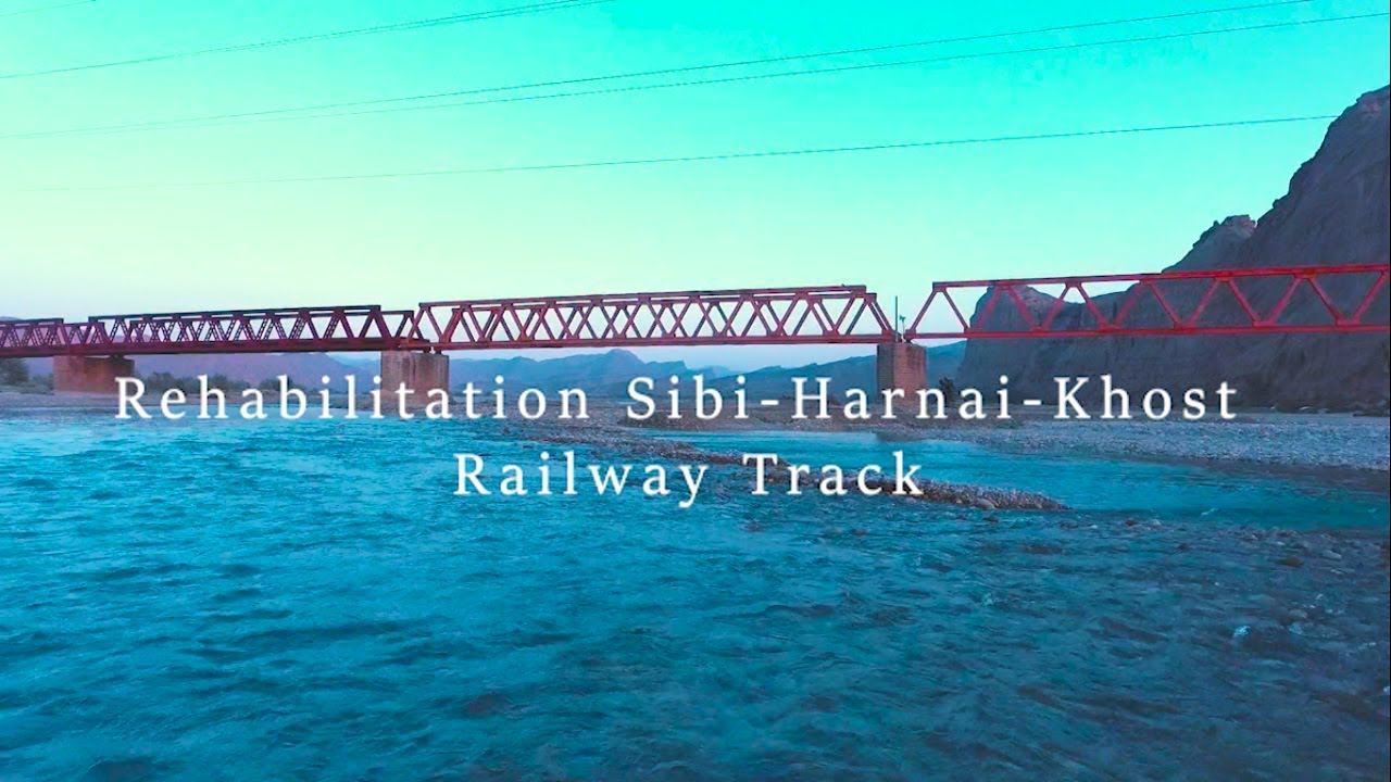 Pakistan Largest Rehabilitation of the Rail Traffic Sibi - Harnai ...