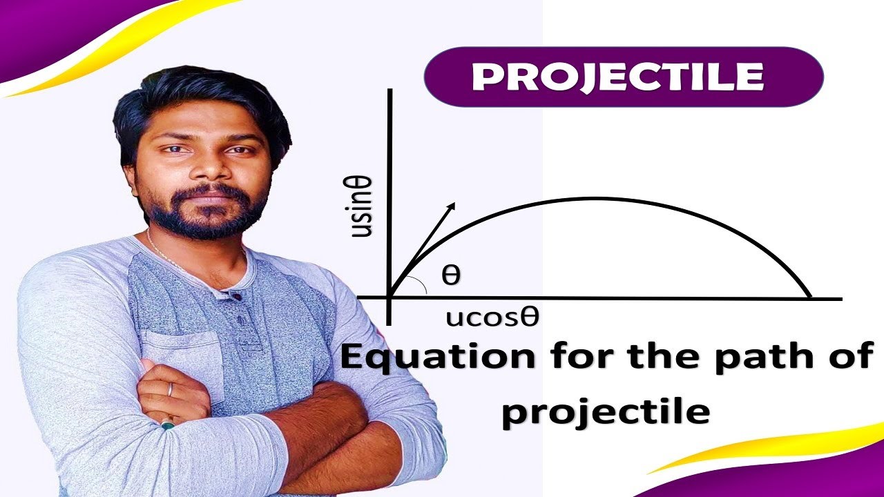 PROJECTILE || Equation for path of projectile || Class XI Physics || By ...