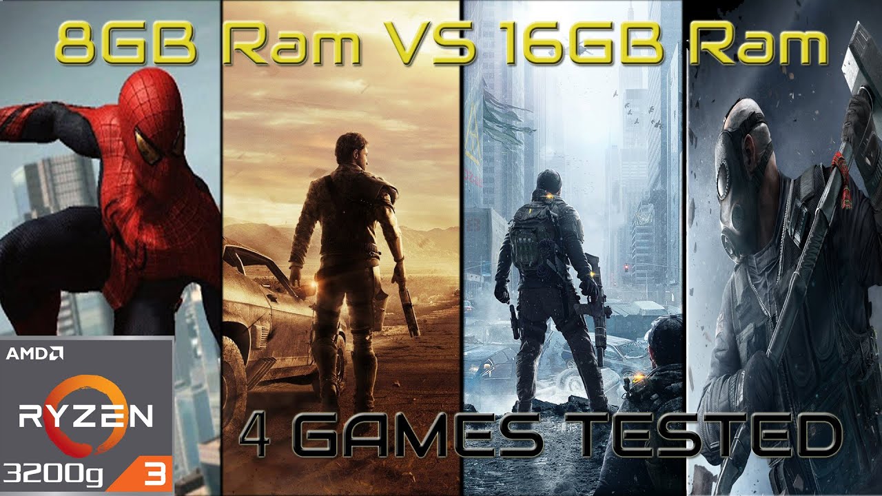 8GB Ram VS 16GB Ram -- 4 GAMES Tested on Ryzen 3 3200g I 8x1 vs 8x2 I ...