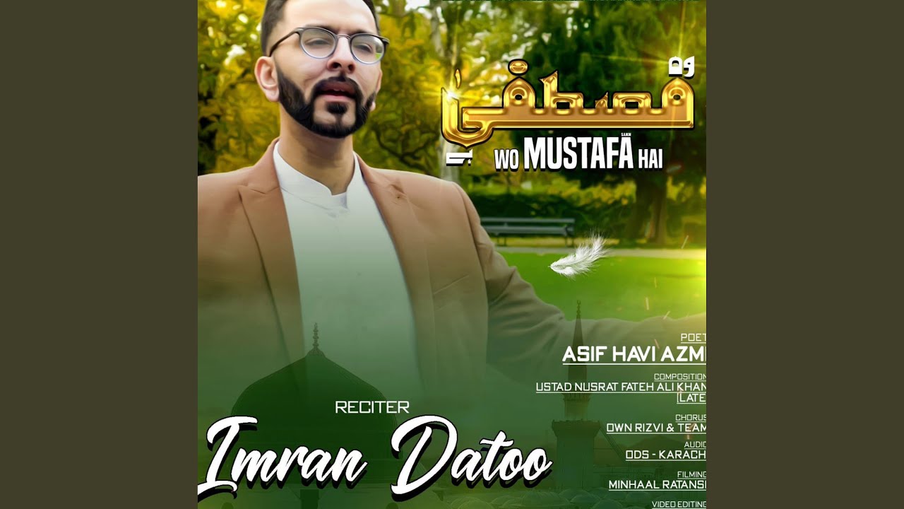 Wo Mustafa Hai by Imran Datoo - YouTube
