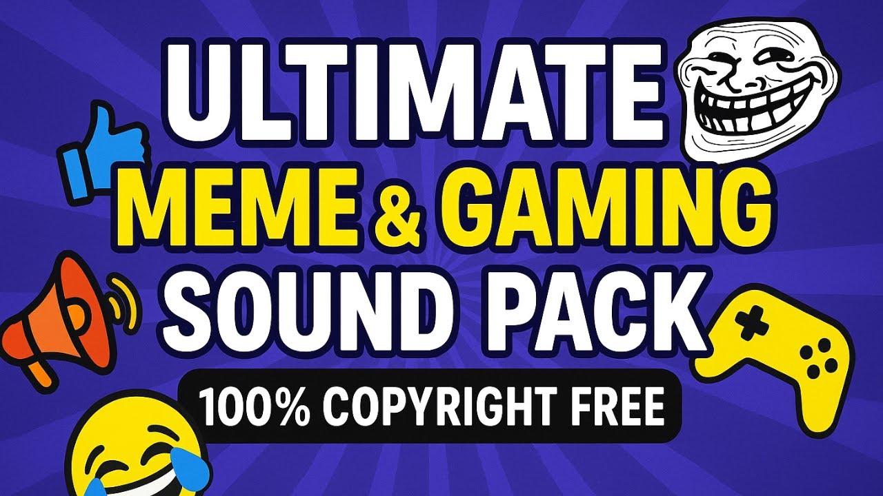Ultimate Meme & Gaming Sound Pack | 100% Copyright Free ...