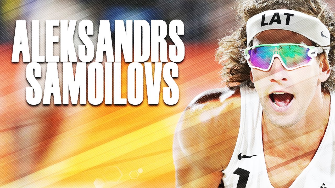 THE BEST OF Aleksandrs Samoilovs (LAT) • Beach Volleyball World - YouTube