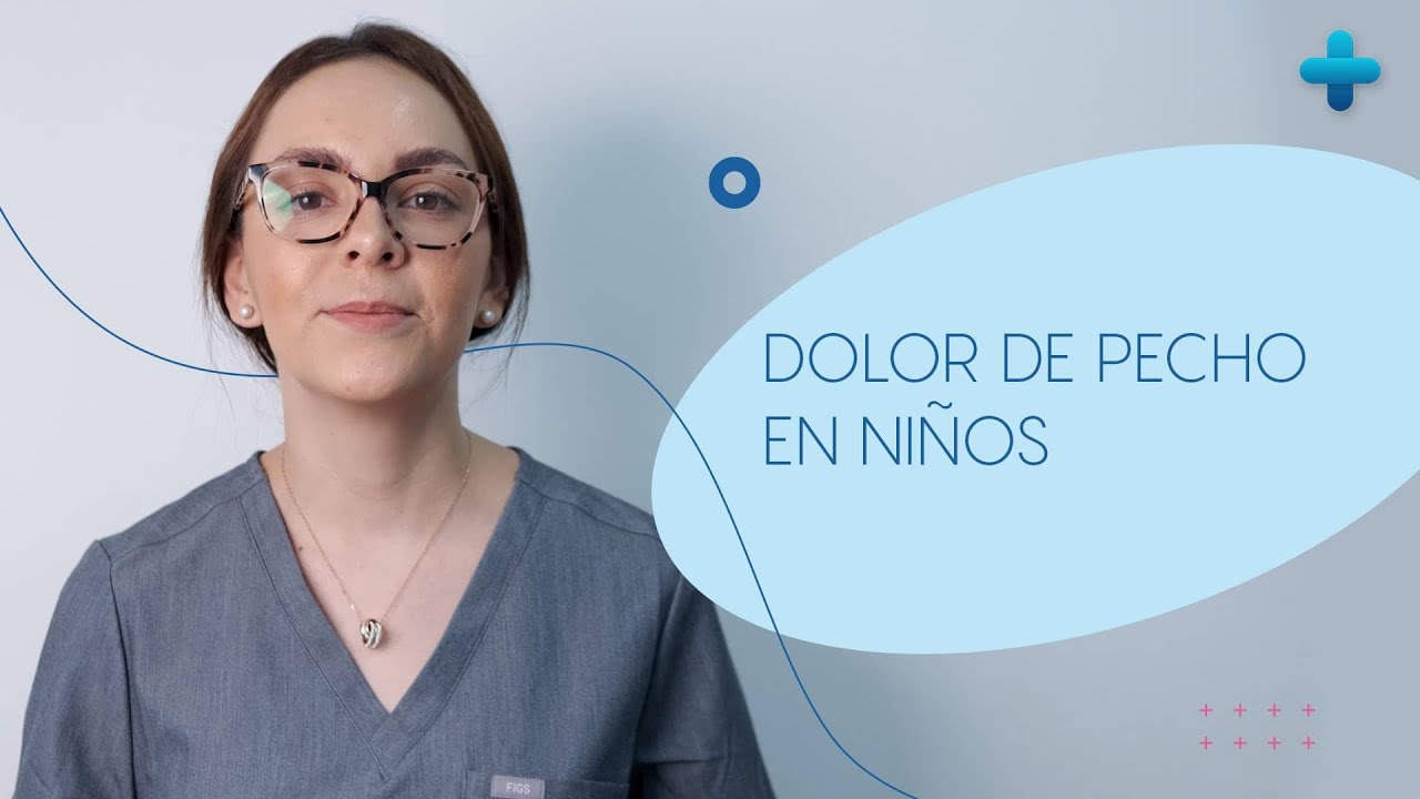 Dolor de Pecho en Niños: Causas comunes, cómo tratarlo y cuándo ...