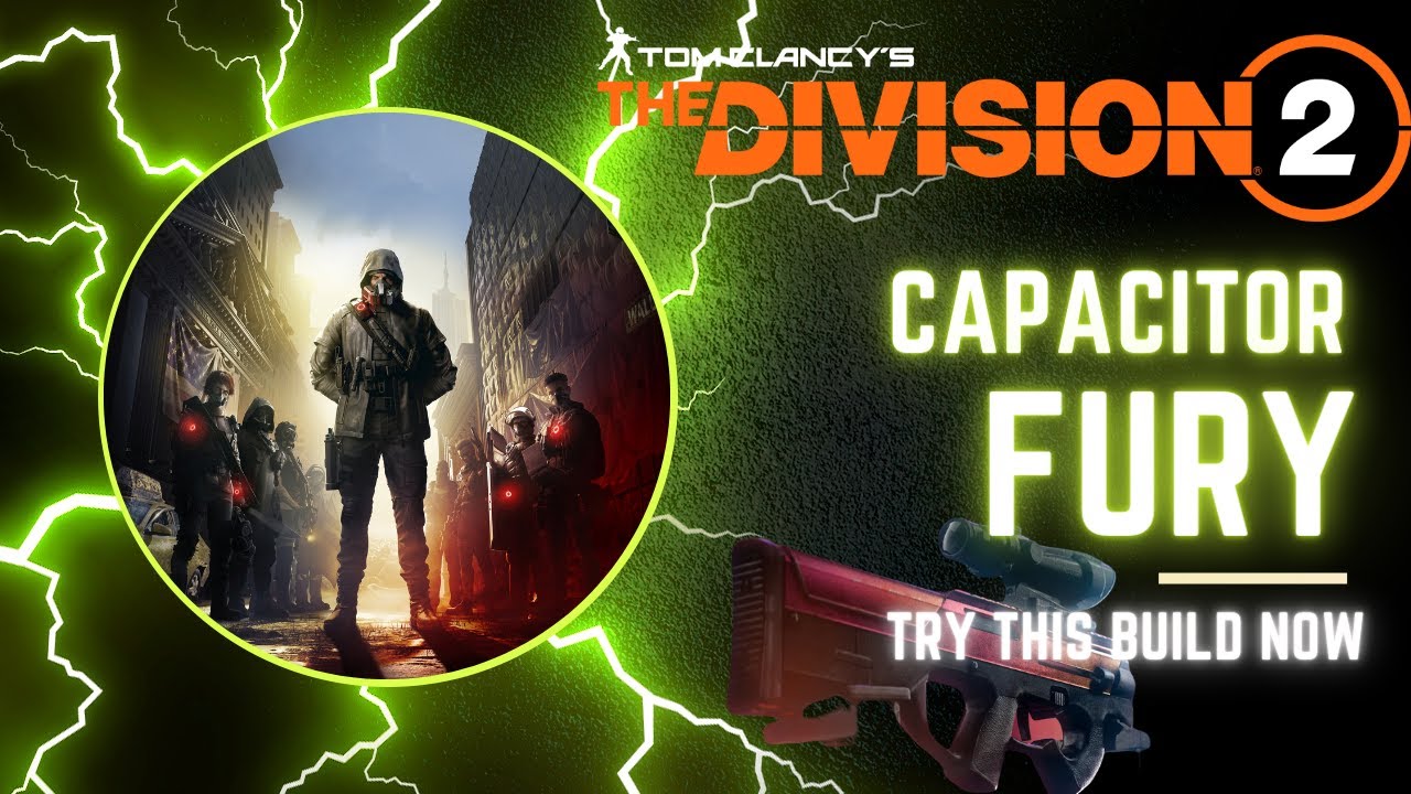 The Division 2 | Capacitor's Fury | TRY THIS BUILD - YouTube