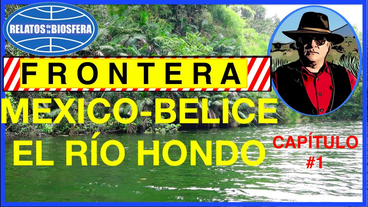 RIO HONDO, FRONTERA MEXICO BELICE - YouTube