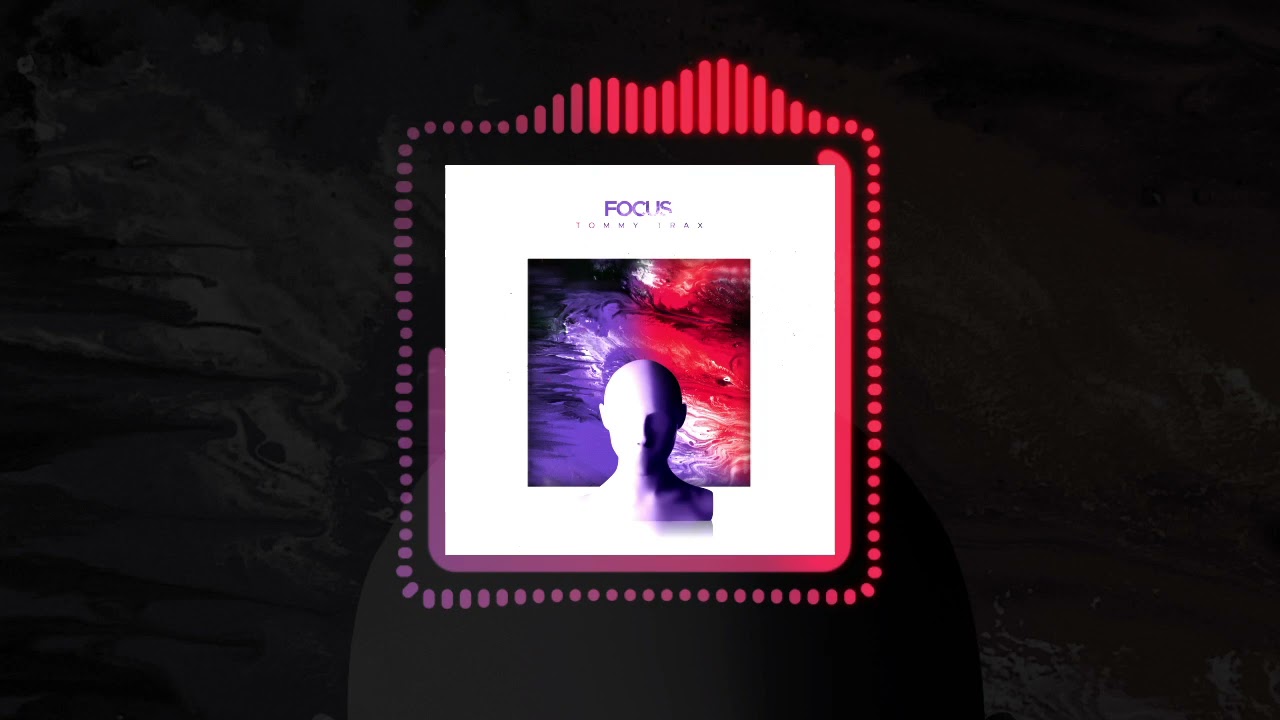 Tommy Trax - Focus (Official Audio) | #HOUSEMUSIC - YouTube