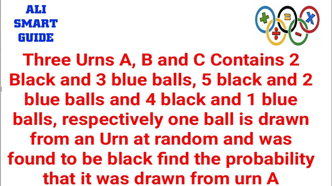Three Urns A, B and C Contains 2 Black and 3 blue balls, 5 black and 2 ...