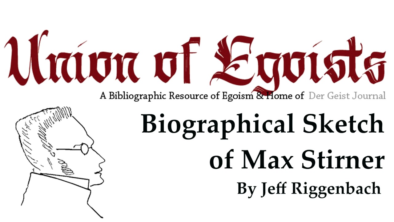 A Biographical Sketch of Max Stirner by Jeff Riggenbach (UoE Podcast ...