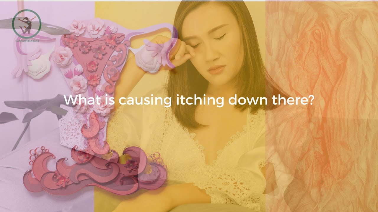 What is causing itching down there? - YouTube