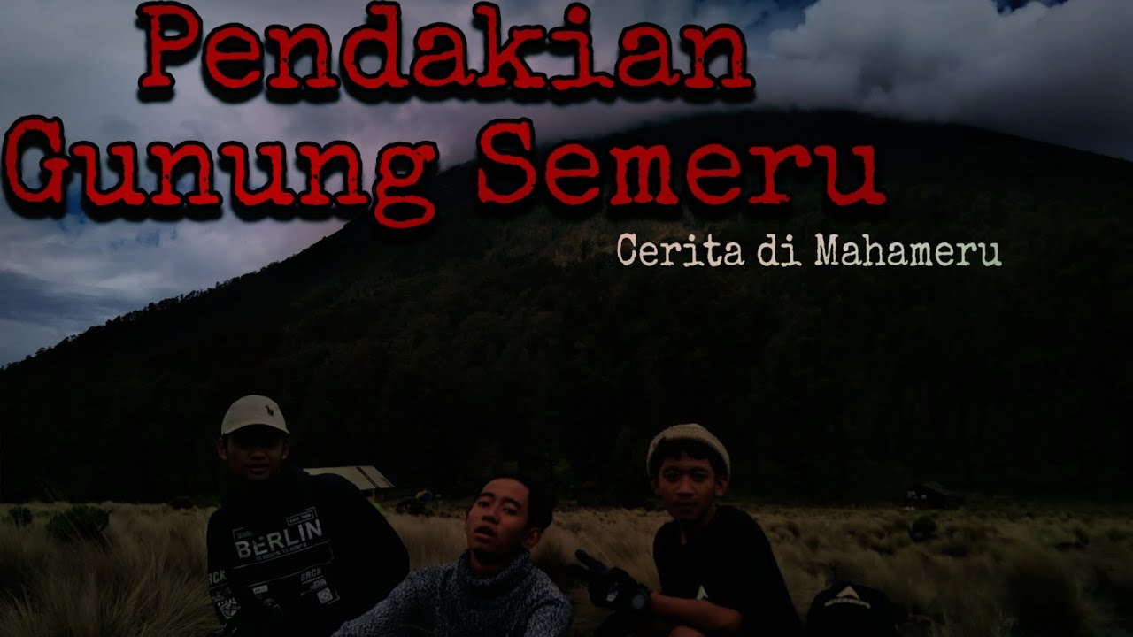 PENGALAMAN KACAU!!! Sang Mahameru diteror Badai - GN. Semeru 2021 ...