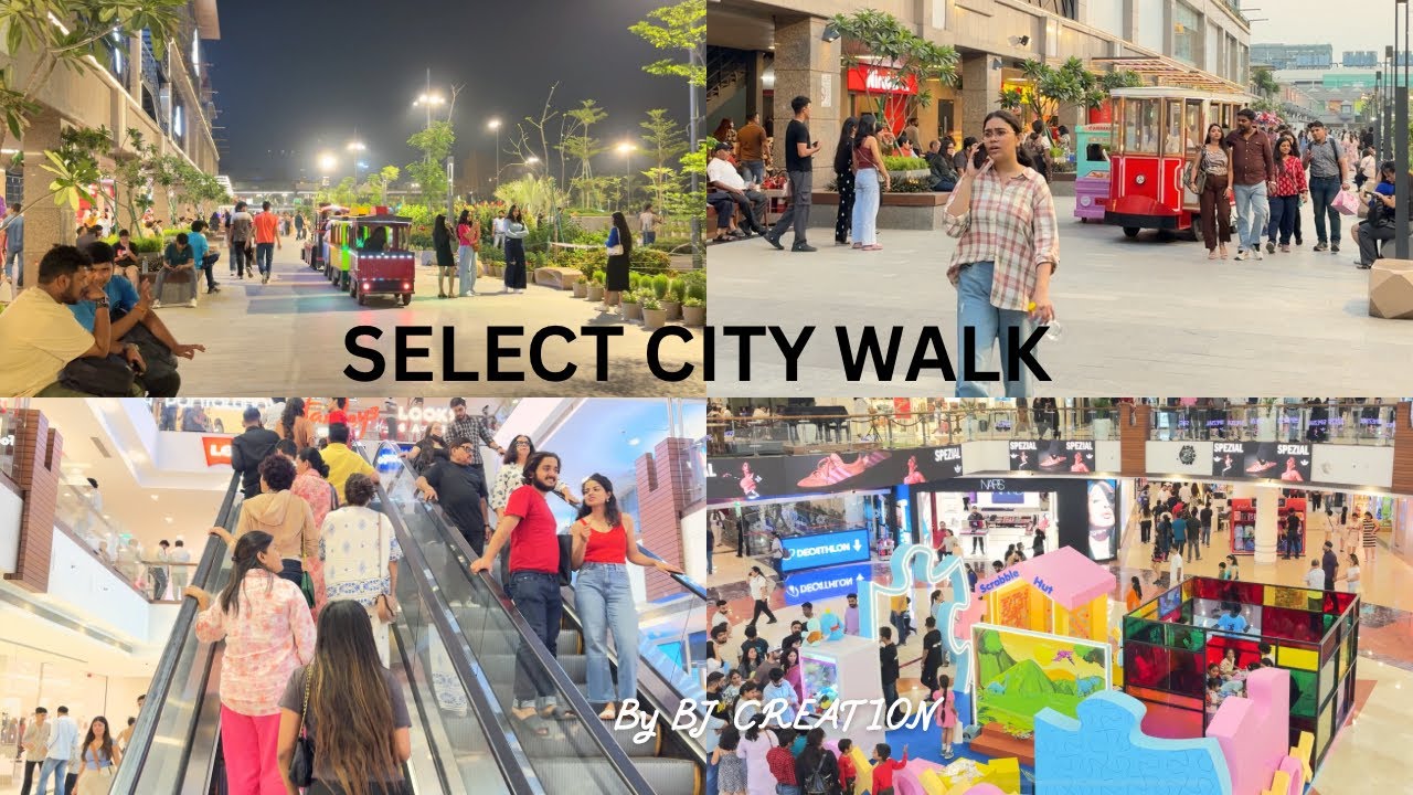 SELECT CITY WALK MALL || SOUTH DELHI SAKET || A HEART OF DELHIEITS ...