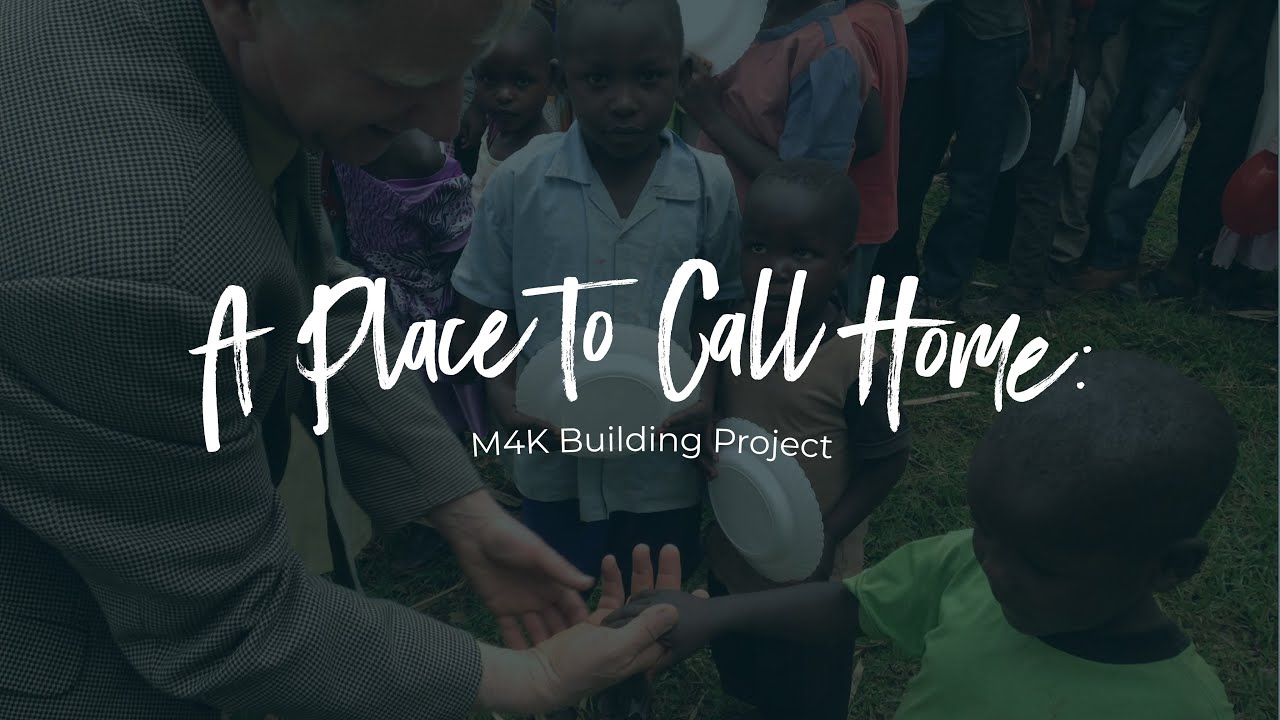 A Place to Call Home: M4K Building Project - YouTube