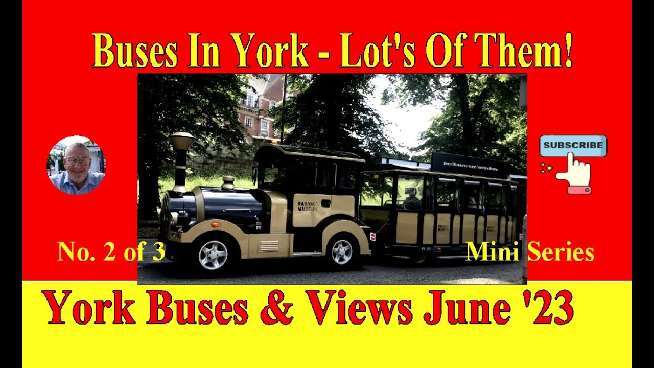 Buses In York. Lot's Of Them! York Buses & Views June '23 - YouTube