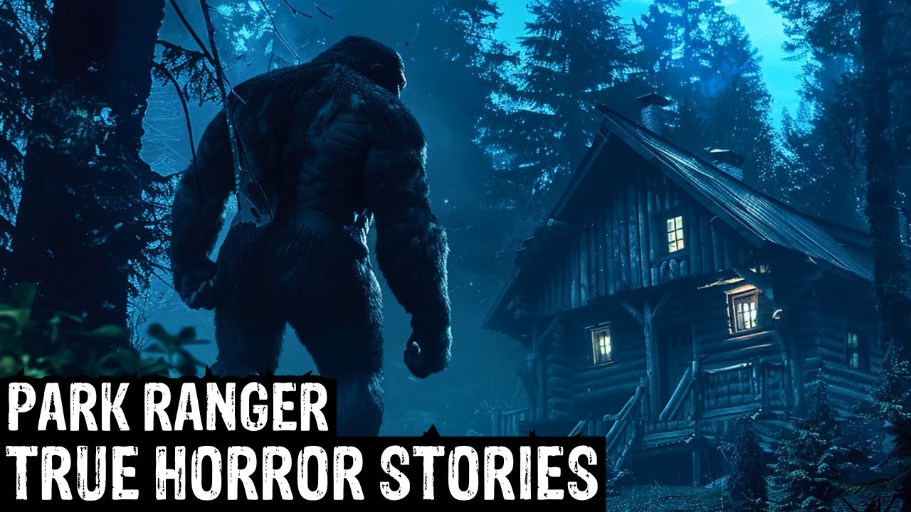 TRUE Terrifying Park Ranger Horror Stories (Dogman,Sasquatch, Wendigo ...