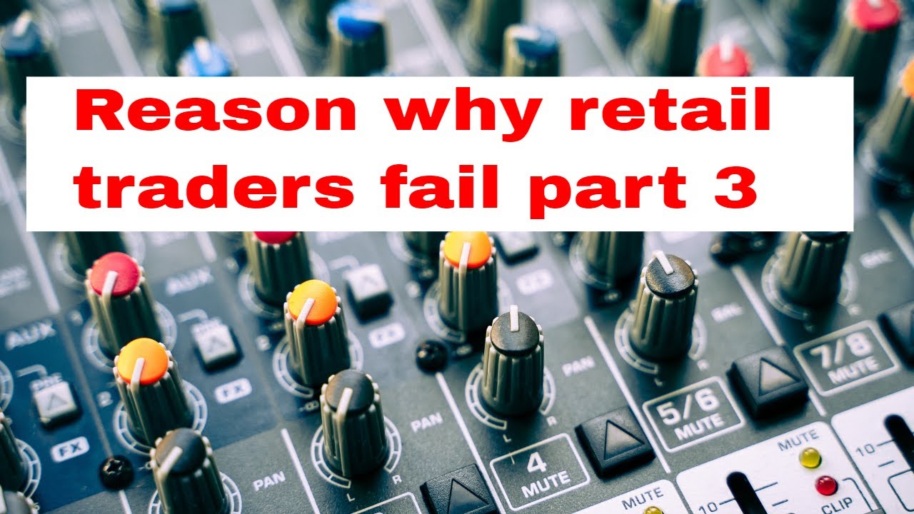 Reasons why retail traders lose money part 3 - YouTube
