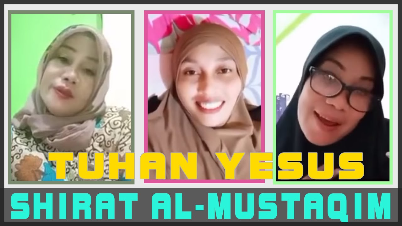 Tuhan Yesus Adalah Shirat al-Mustaqim | Ilham Basoo & Trio Muslimah - YouTube