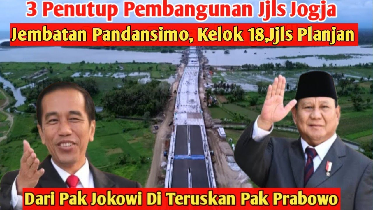 TIGA PENUTUP PEMBANGUNAN JJLS JOGJA, JEMBATAN PANDANSIMO, KELOK 18 ...