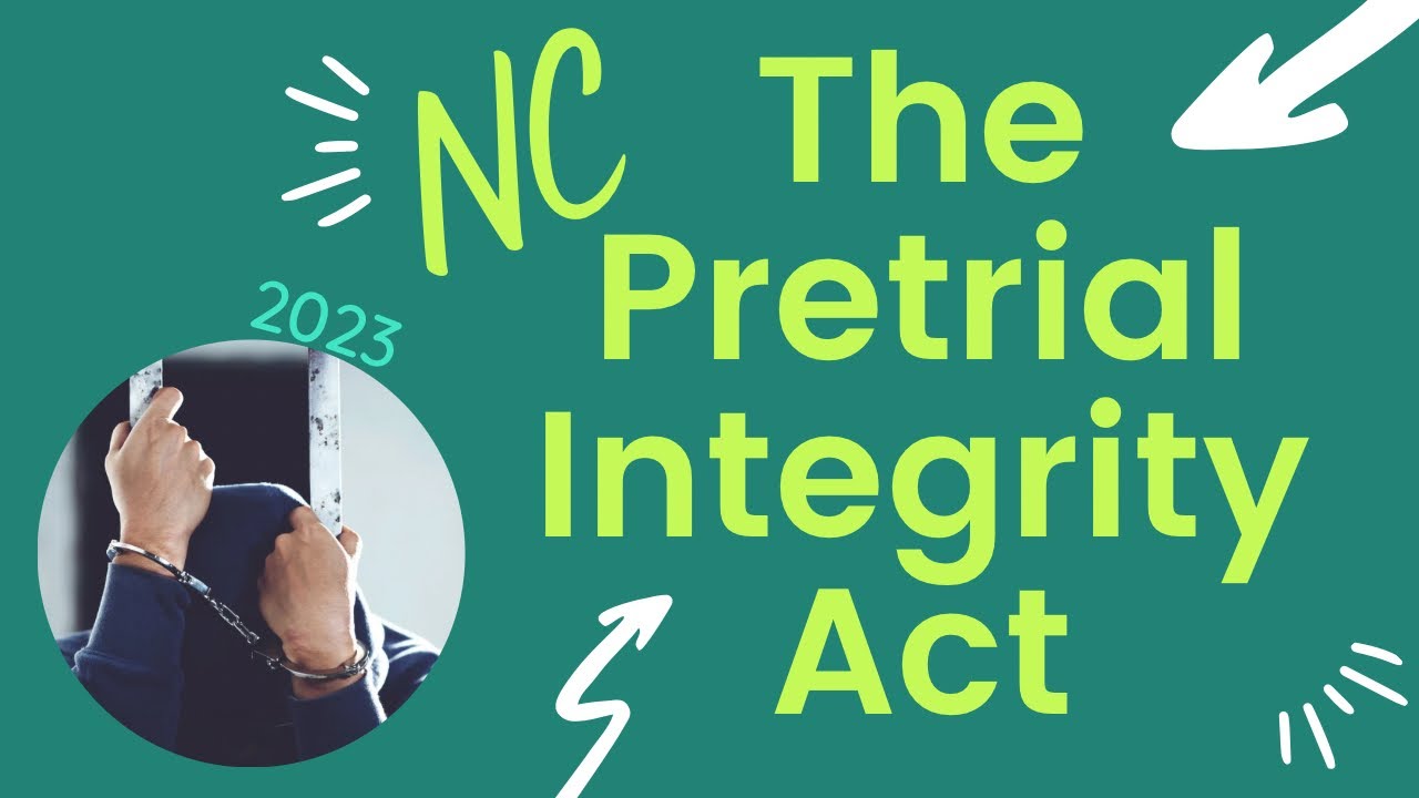 NEW NC PRETRIAL INTEGRITY ACT (BAIL REFORM) 2023 - YouTube