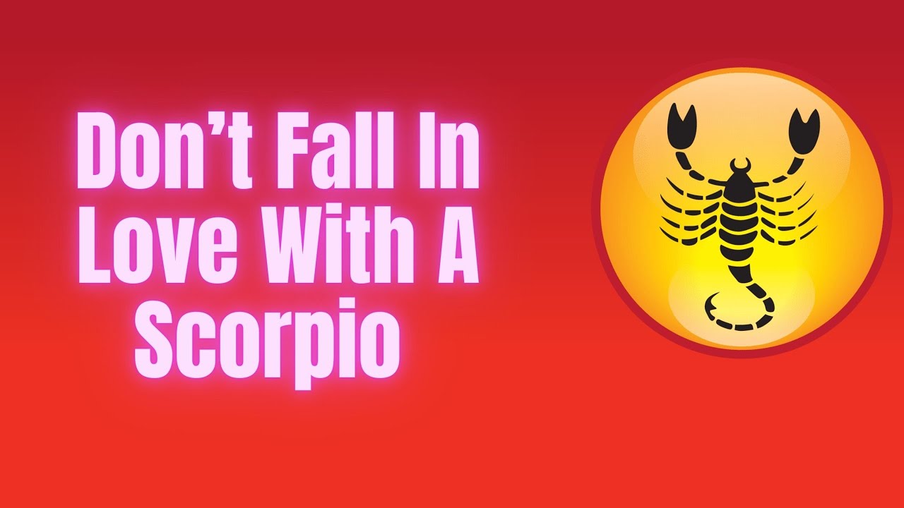 The Dark Side of Scorpio: Don't Fall in Love! - YouTube