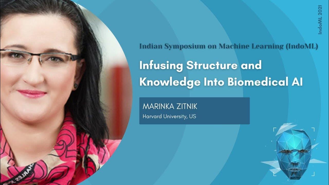 IndoML 2021 | Dr. Marinka Zitnik | Infusing Structure and Knowledge Into Biomedical AI - YouTube