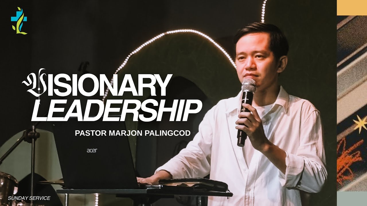 VISIONARY LEADERSHIP | SERMON | PTR. MARJON PALINGCOD - YouTube