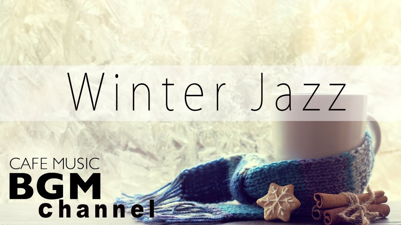 Winter Jazz Music - Calm Cafe Music - Cozy Jazz Music For Work, Study ...