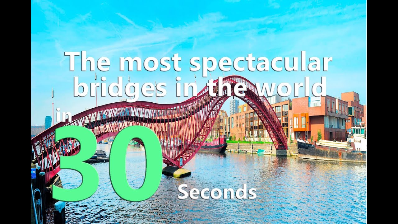 The Most Spectacular Bridges in the World - YouTube