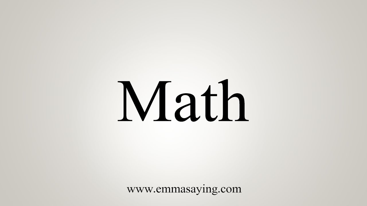 How To Say Math YouTube How To Say Math YouTube