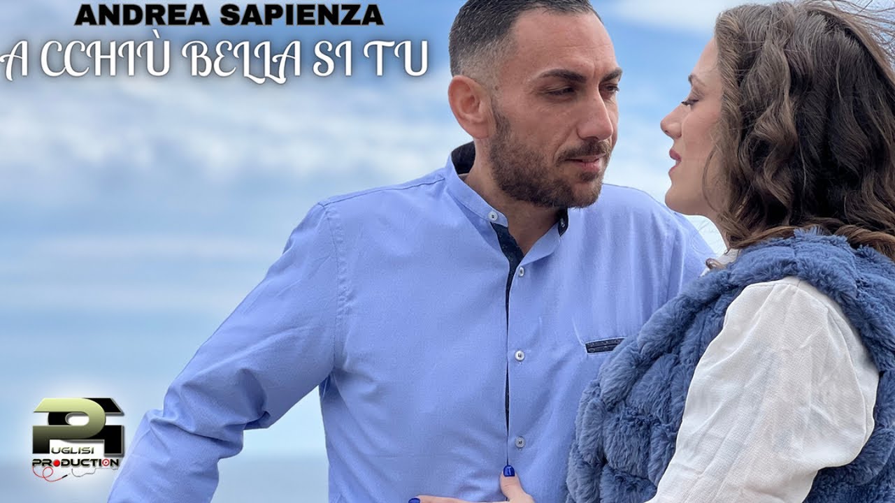 Andrea Sapienza - A Chiu Bella Si Tu (Video Ufficiale 2024) - YouTube