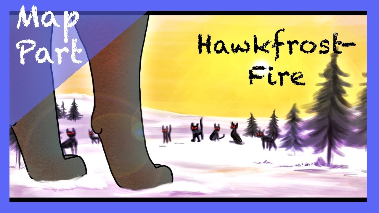Fire | Hawkfrost MAP - ||Part 7|| - YouTube
