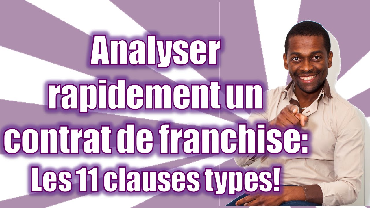 Etude contrat de franchise : Les 11 clauses-types du contrat de ...