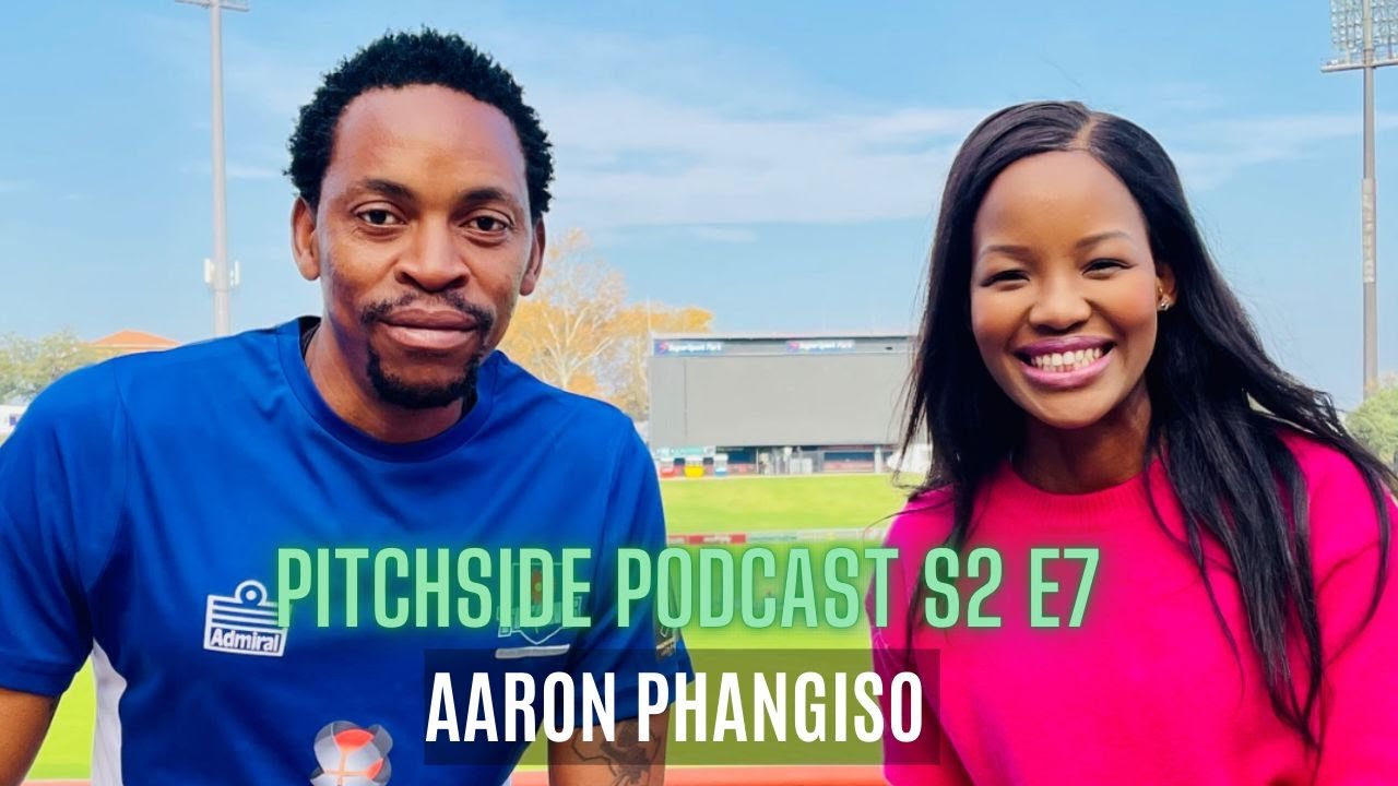 PITCHSIDE PODCAST with LESEGO S2 EP7: AARON PHANGISO - YouTube