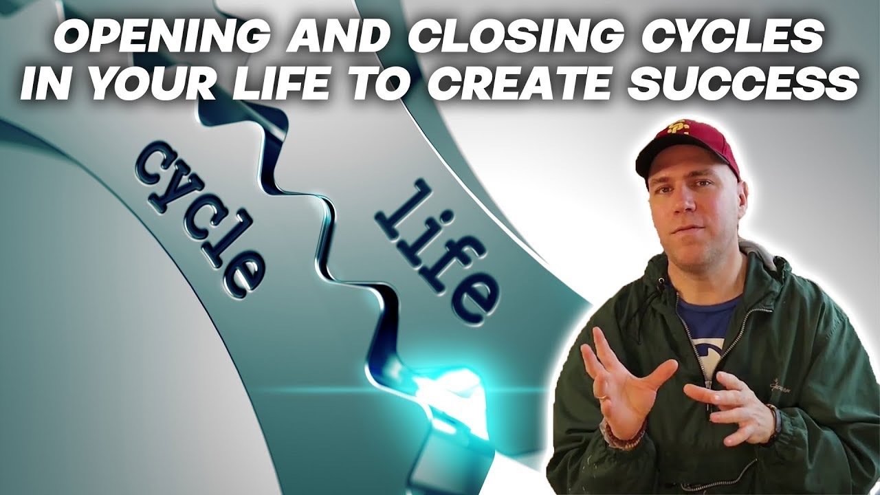 Mastering Success: The Power of Opening and Closing Cycles in Your Life ...