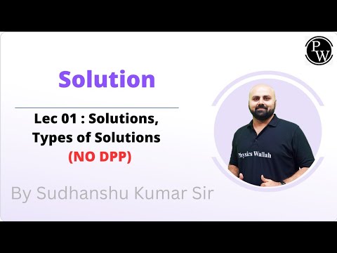 Solution 01: Solutions || Types of Solutions || NO DPP - YouTube