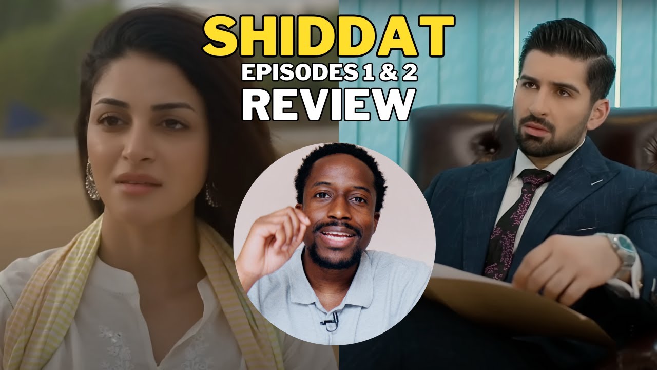 SHIDDAT (PAKISTANI DRAMA) - EPISODES 1 & 2 REVIEW - YouTube