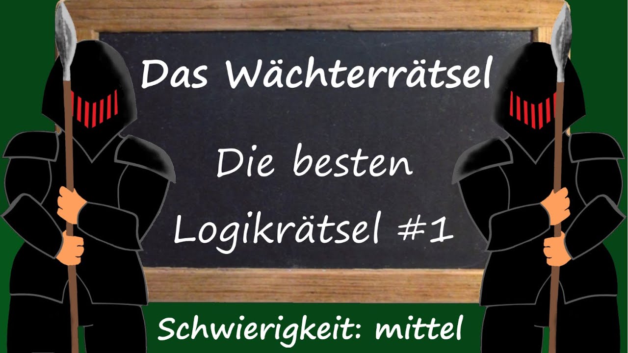Die besten Logikrätsel #1 Das Wächter Rätsel - mit Lösung und Erklärung ...