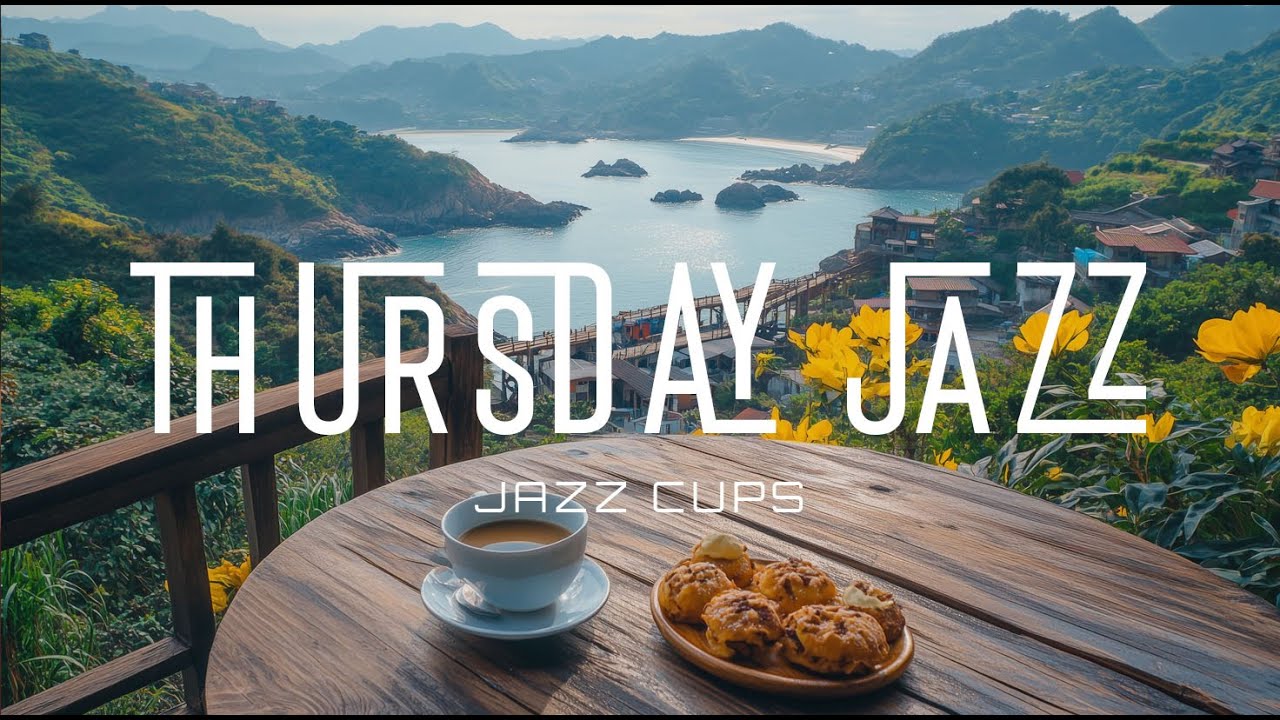 Thursday Morning Jazz - Happy Jazz and Bossa Nova Music for Relax ...