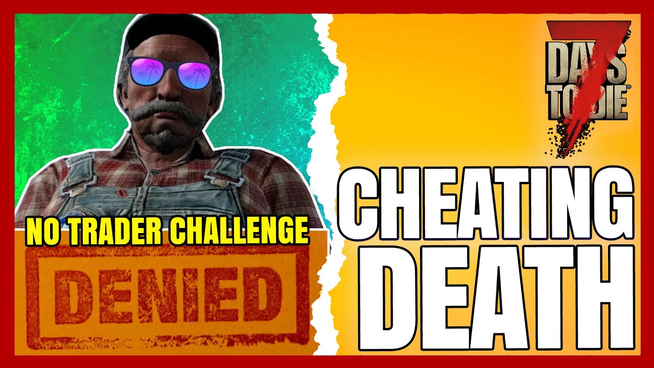 7 Days to Die - CHEATING DEATH in The NO TRADER CHALLENGE (EP02) - YouTube