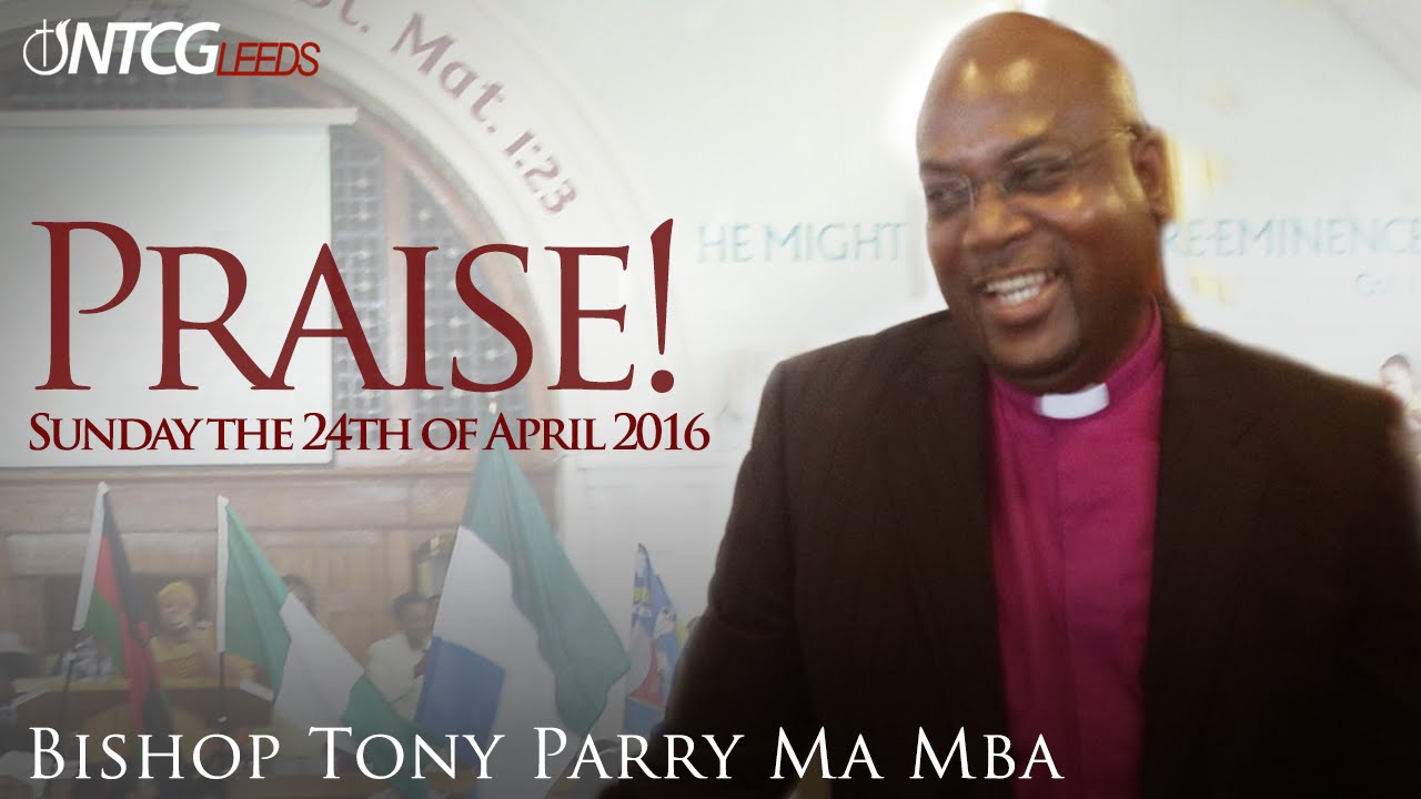 Praise (Bishop Tony Parry MA MBA) - YouTube