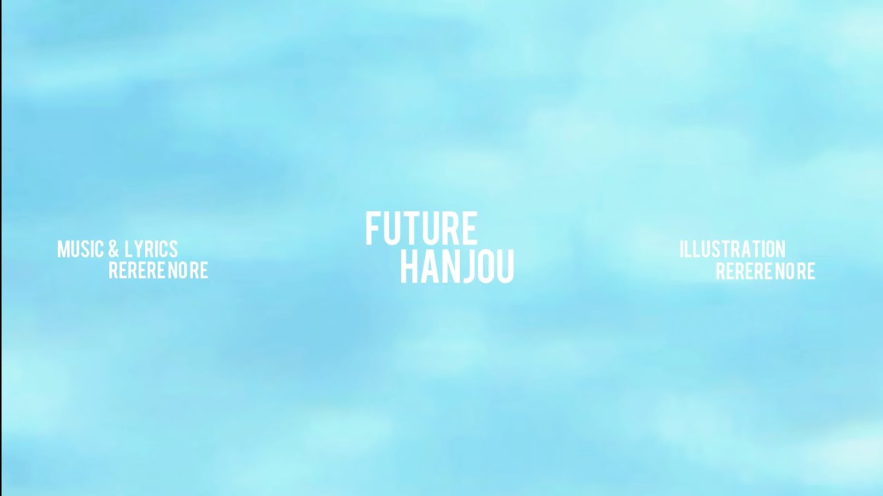 FUTURE HANJOU - YouTube