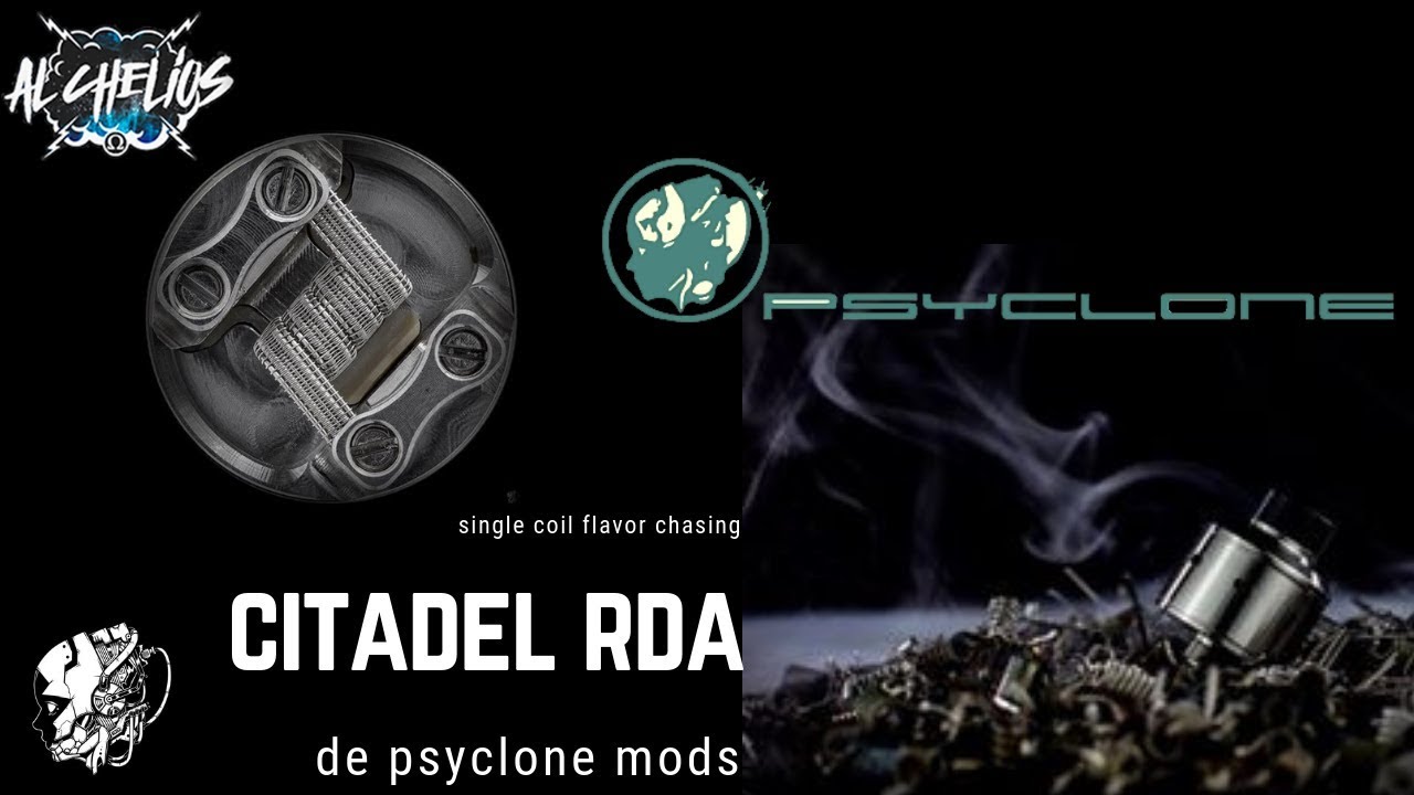 Citadel RDA de Psyclone mods el high end del sabor - YouTube