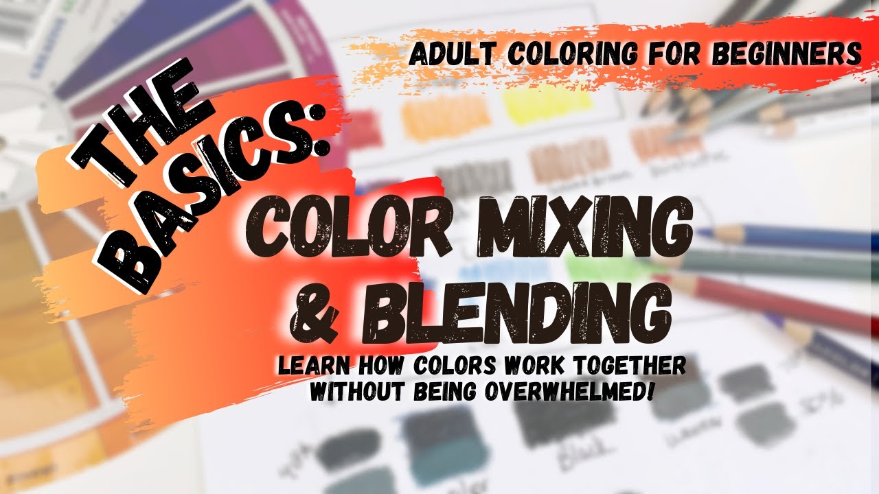 THE BASICS: Color Mixing & Blending | Warm Colors, Cool Colors, & How ...