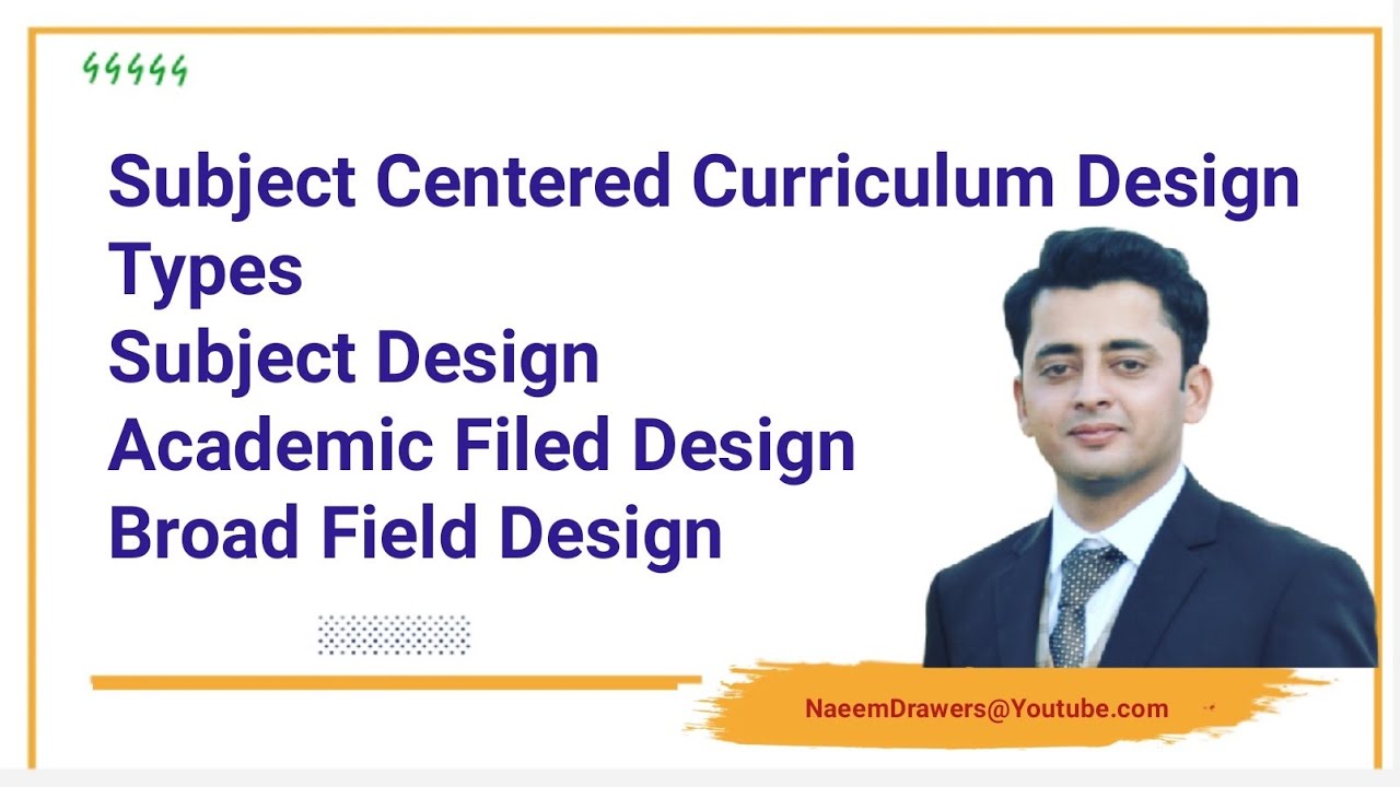 Subject Centered Curriculum Design Types SUBJECT DESIGNACADEMIC subject-centered-curriculum-design-types-subject-designacademic