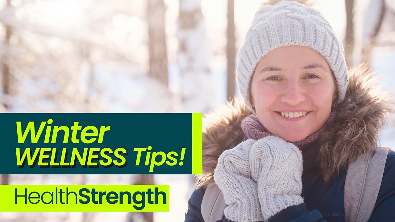 Winter Wellness Tips You Need to Know! | Healthy Lifestyle Choices | Health Strength - YouTube