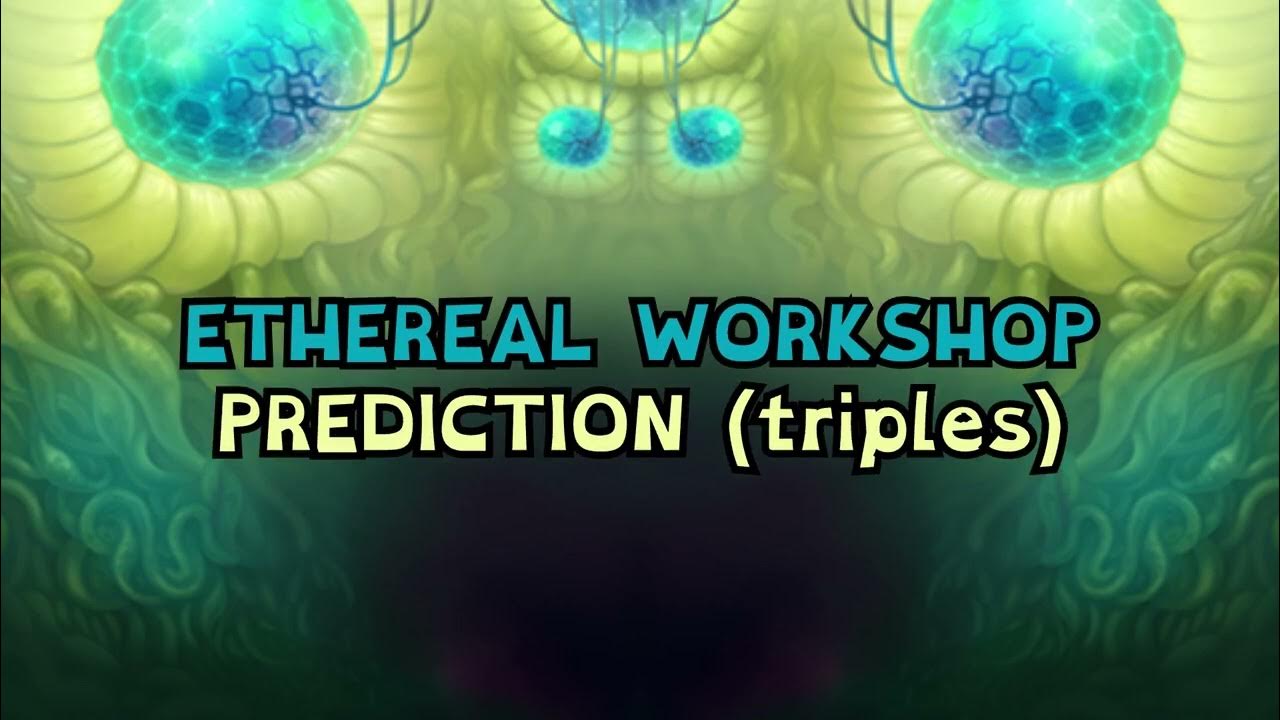 Ethereal Workshop (Triples Prediction) | My Singing Monsters - YouTube