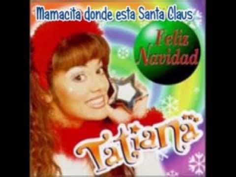 Tatiana Mamacita Donde esta Santa Claus - YouTube